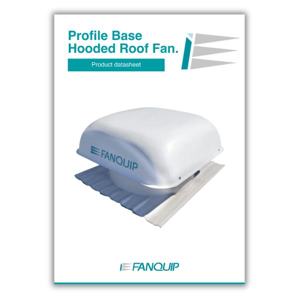 Profile Base Hooded Roof Fan Datasheet - Fanquip